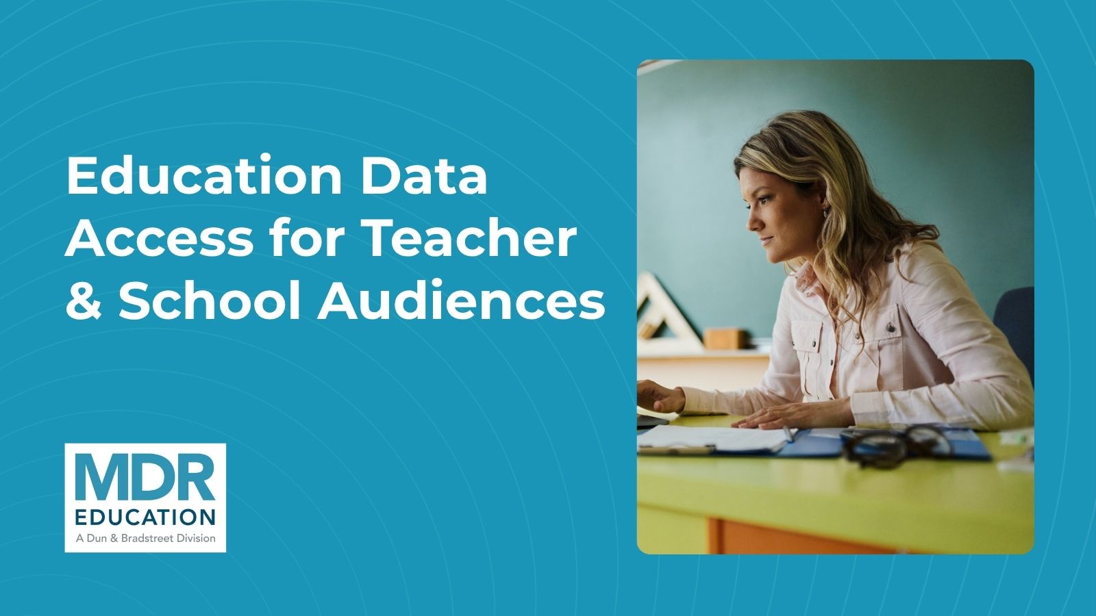 Education Data Access for Teacher & School Audiences | MDR